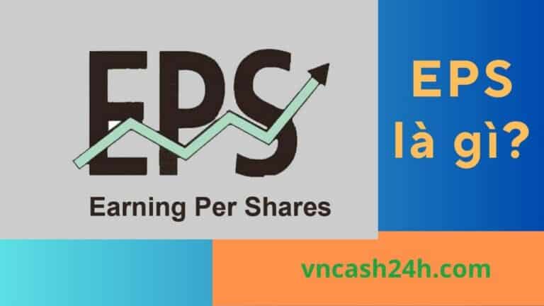 Chỉ số EPS là gì? Cách tính và sử dụng hiểu quả chỉ số EPS
